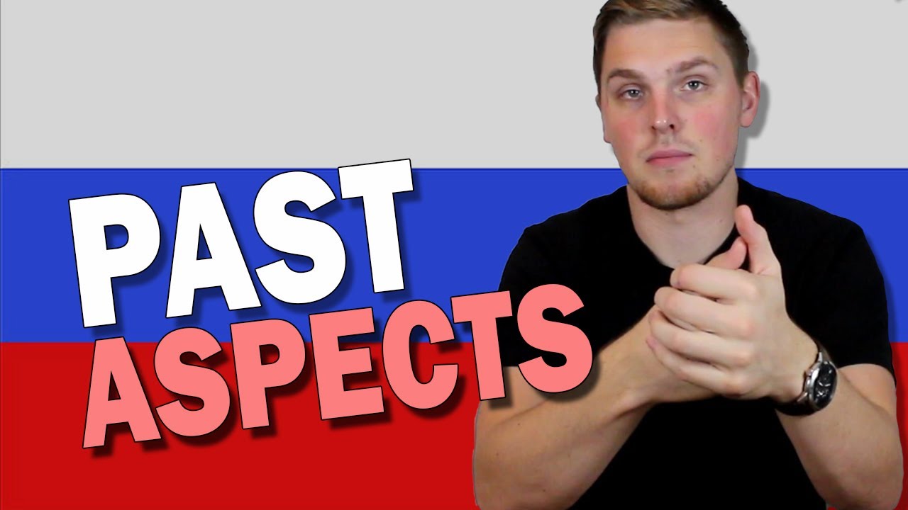 Aspects in the Past Tense | Russian Language - YouTube