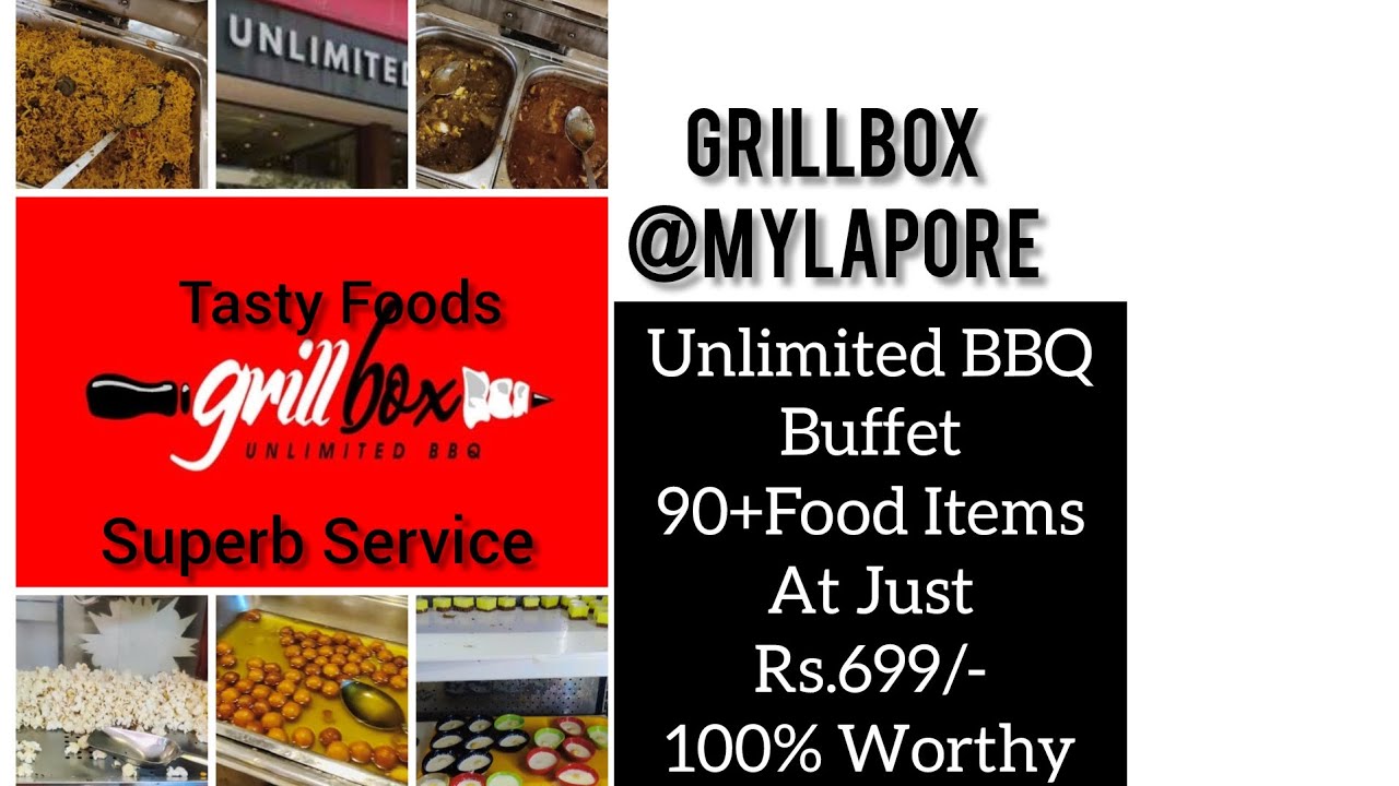 Grillbox Unlimited BBQ & Buffet @Mylapore Veg+Non-Veg🔥90+Food items ...