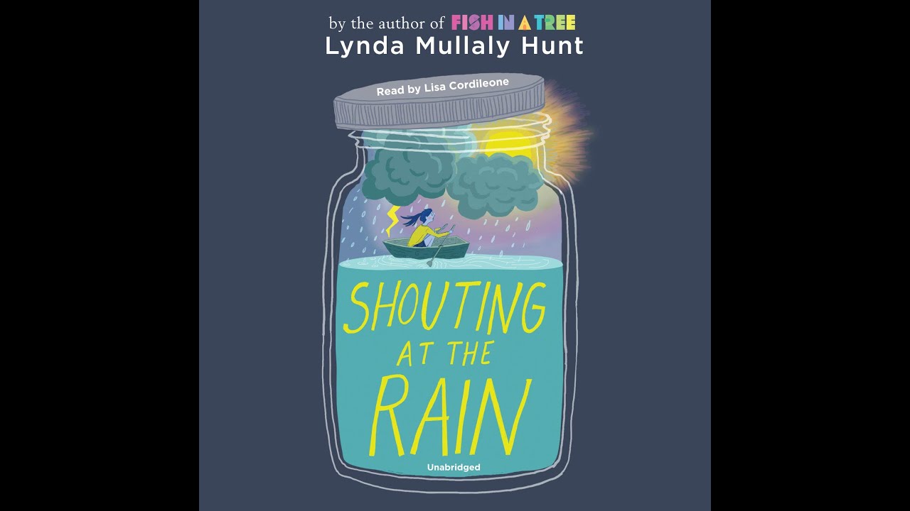 Shouting At the Rain by Lynda Mullaly Hunt - YouTube