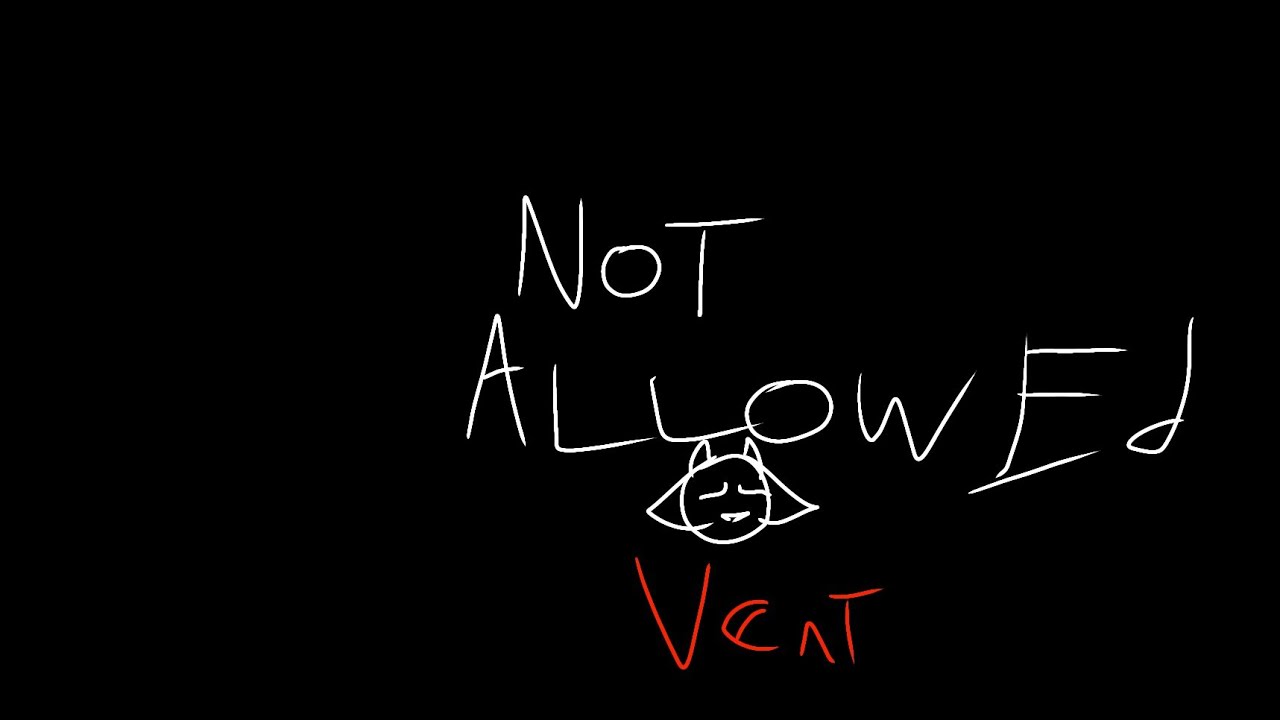 -Not Allowed-Animation Meme-HEAVY VENT- - YouTube