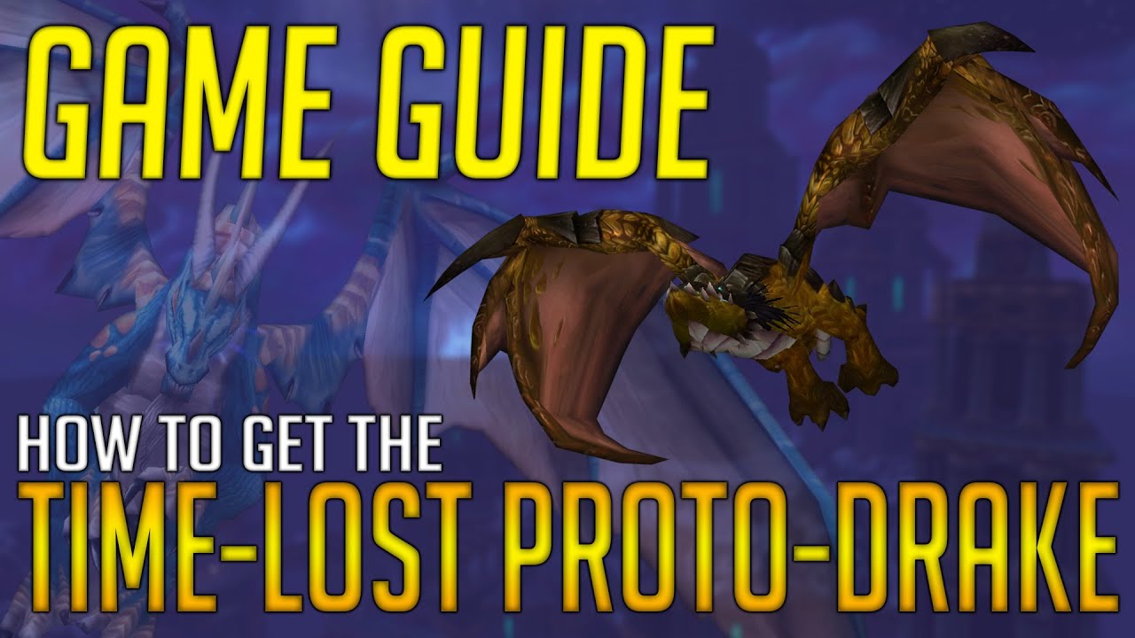 The Complete Time-Lost Proto-Drake 2020 Guide (Most info is up to date ...