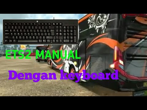 Bermain ets2 manual menggunakan keyboard // atur kecepatan sendiri ...