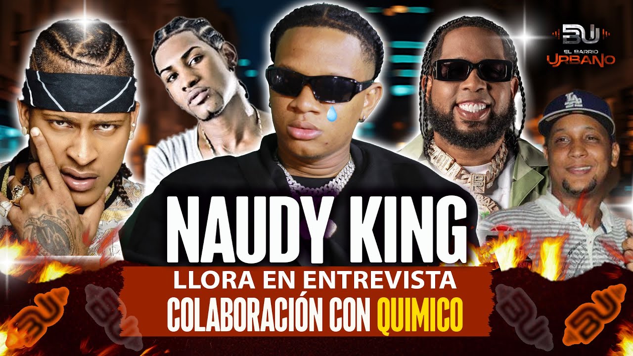 NAUDY KING LLORA EN ENTREVISTA, COLABORACIÓN CON QUIMICO, EMPRESARIO ...