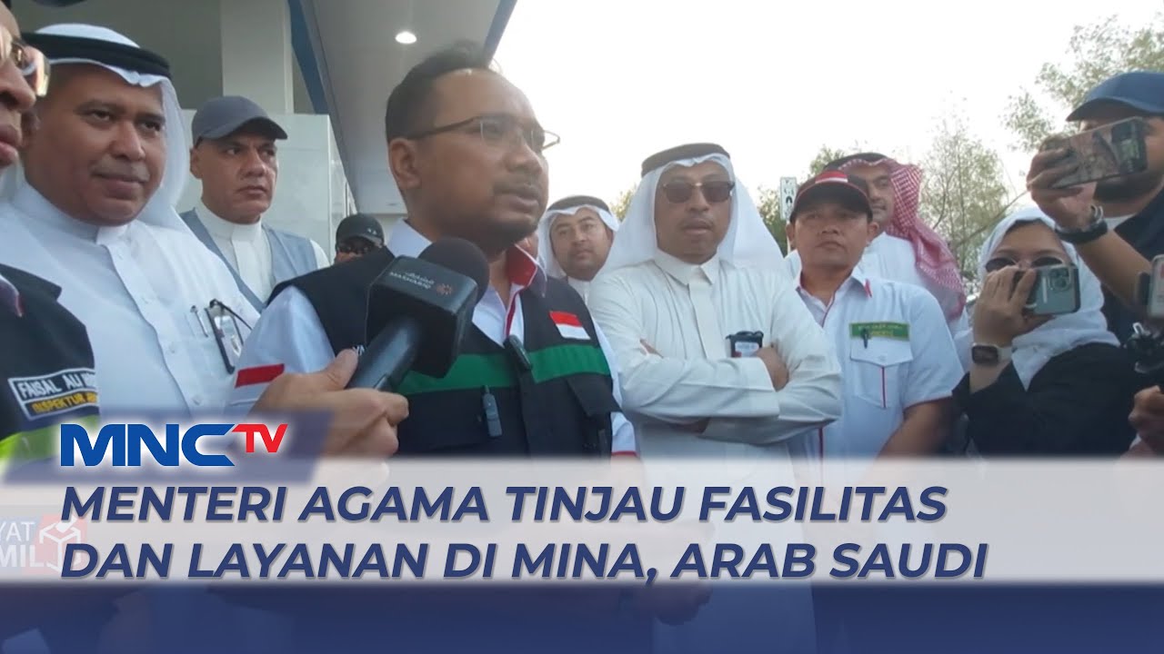 Menteri Agama Tinjau Fasilitas dan Layanan di Mina, Arab Saudi - LIM 21 ...