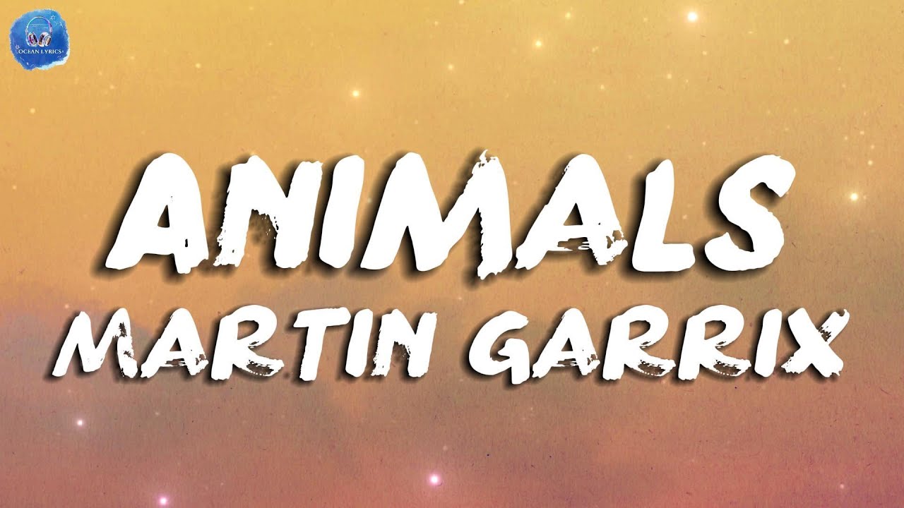 Animals - Martin Garrix - Lyrics - YouTube