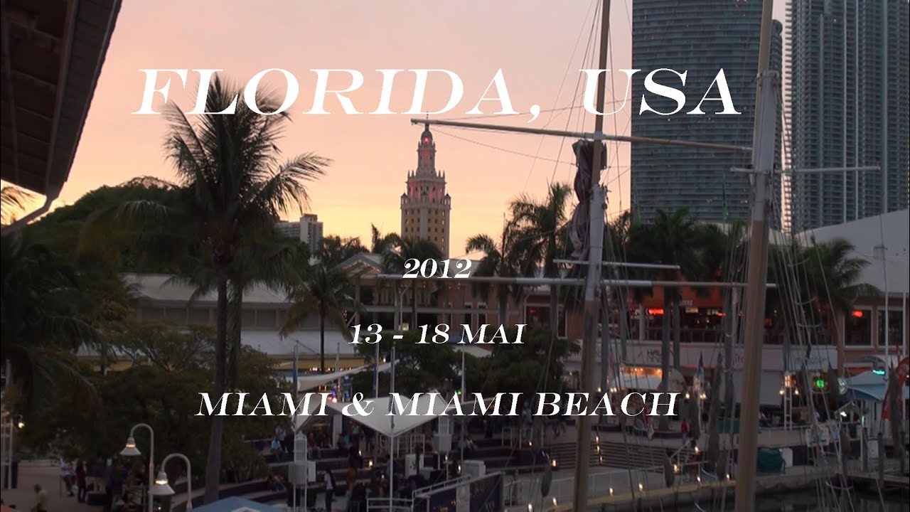 Miami Beach & Miami, Florida, U S A 13 - 18 Mai 2012 HD - YouTube