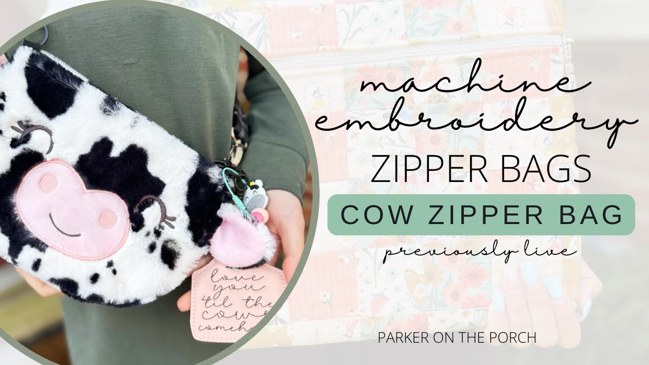 🐄 Previously Live: Top Zip Cow Zipper Bag – In the Hoop | Machine ...