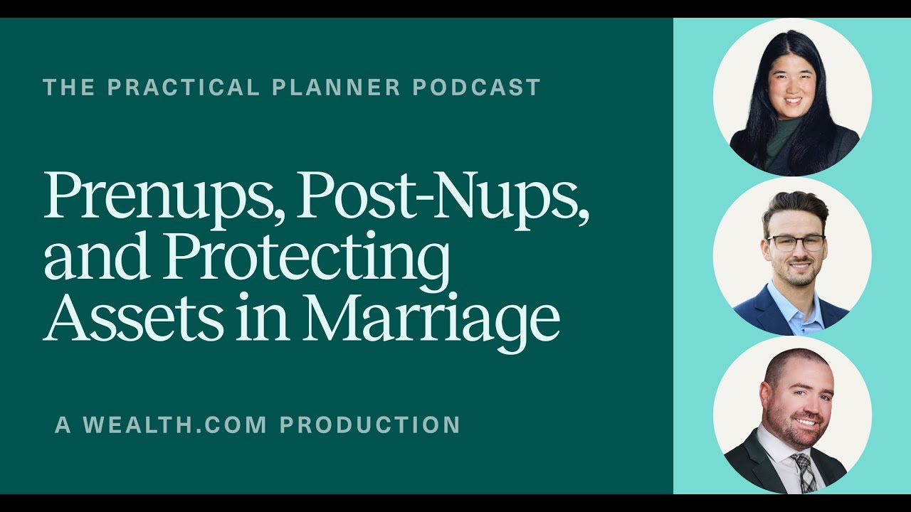 The Practical Planner Ep. 38: Prenups, Post-Nups, and Protecting Assets ...