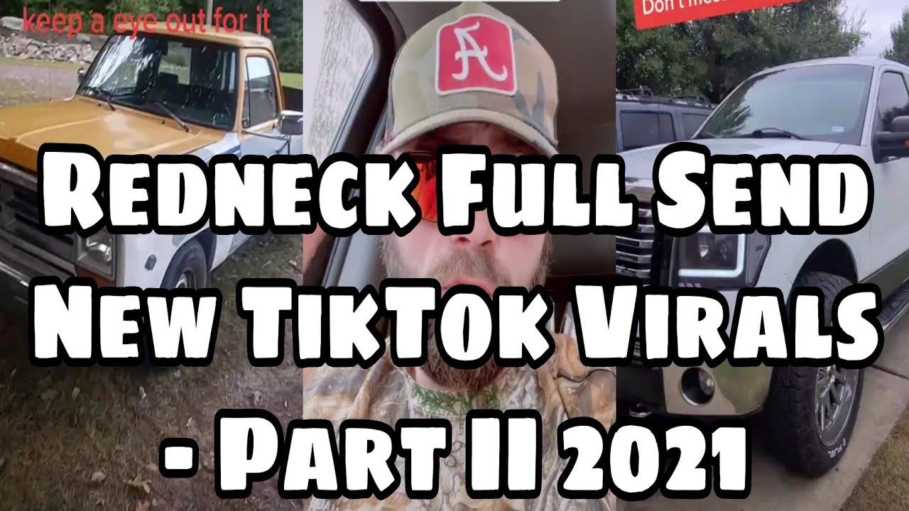 Redneck Full Send New TikTok Virals - Part I 2021 - YouTube