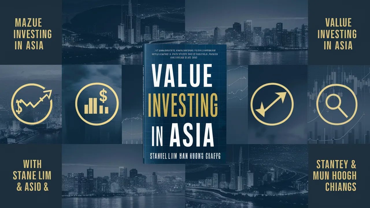Unlock Value Investing Secrets in Asia with Stanley Lim & Mun Hong ...