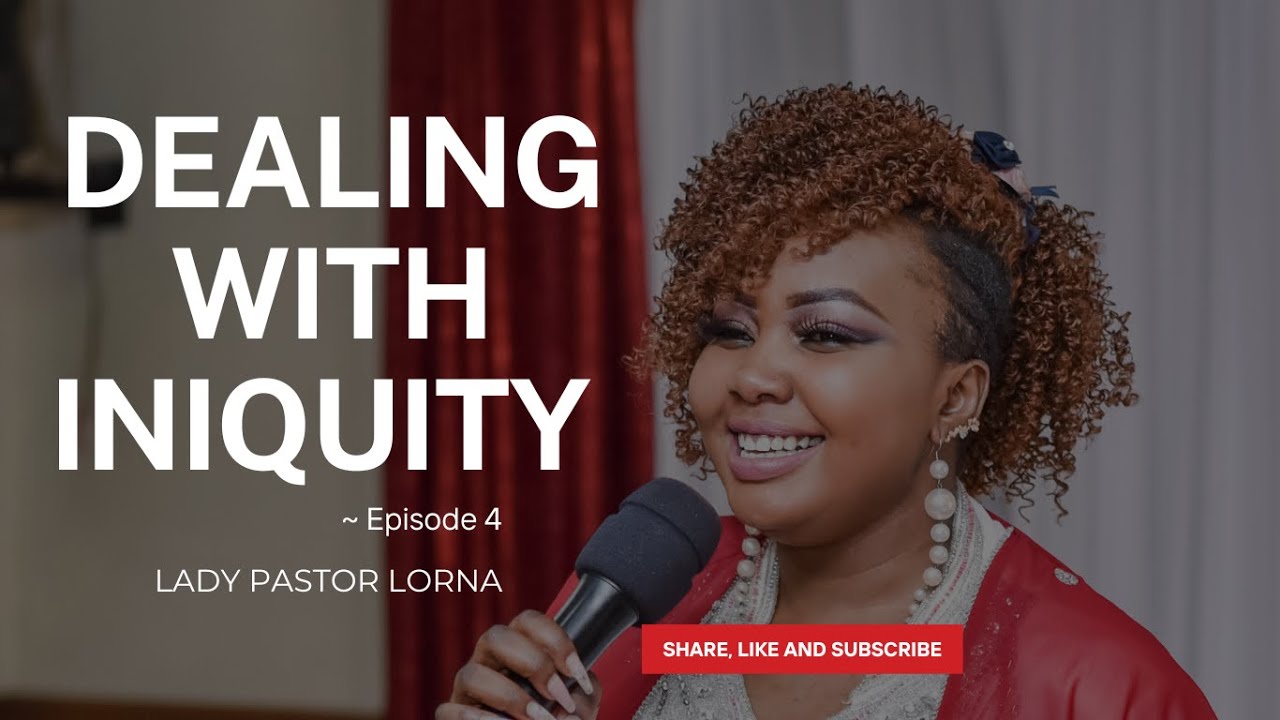 DEALING WITH INIQUITY- EP4 - LADY PST. LORNA - YouTube