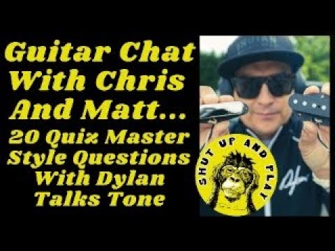 Guitar Chat With Chirs & Matt...20 Quiz Master Style Questions With ...