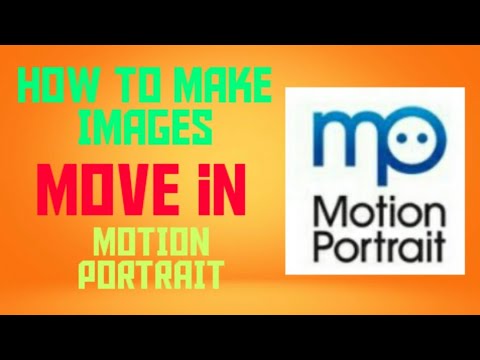 HOW TO MAKE IMAGES MOVE IN | MOTION PORTRAIT - YouTube