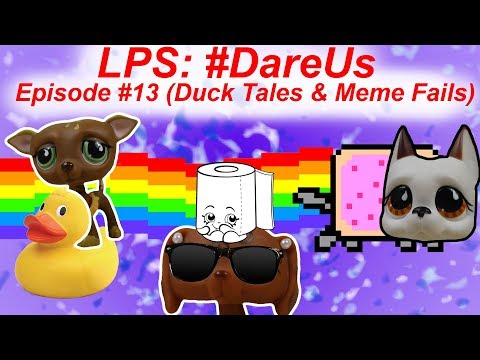 ❋ LPS: #DareUs (Episode #13: Duck Tales & Meme Fails)