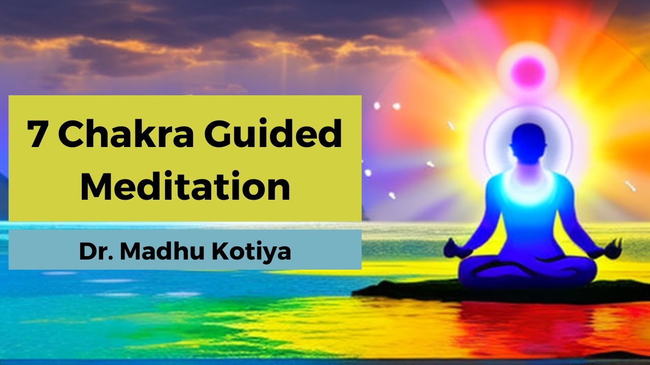 7 Chakra Guided Meditation (English) | Dr. Madhu Kotiya - YouTube