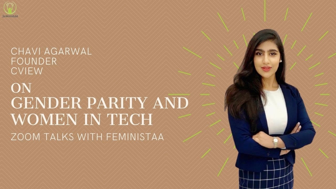 CView Founder Chavi Agarwal on Gender Parity and Women in Tech ...