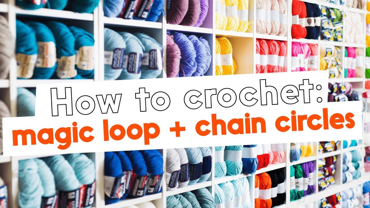 HOW TO CROCHET: MAGIC LOOP AND CHAIN CIRCLES | AD - YouTube