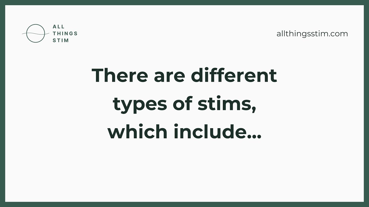 What are the different types of stims? See some stimming examples and ...