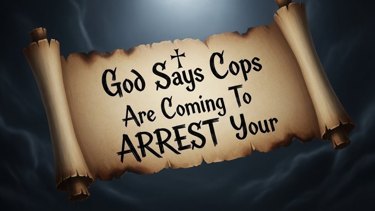 God Says; Cops Are Coming To ARREST Your ..... God Message Today # ...