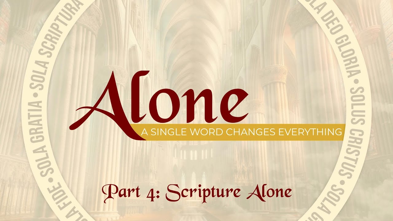Message | November 19, 2023 | Alone 4 - According to Scripture Alone ...
