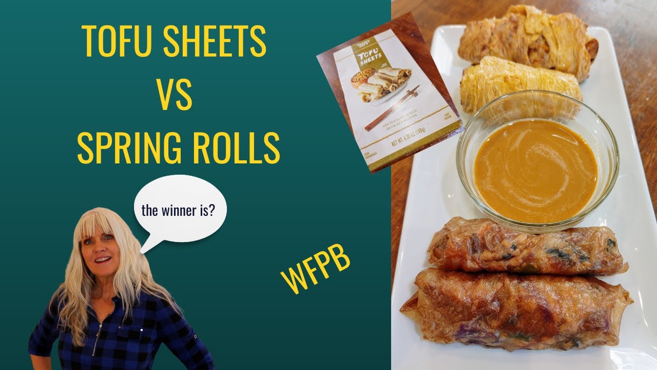 Tofu Sheets VS Spring Rolls / WFPB - YouTube