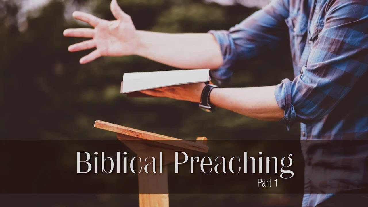 256. Biblical Preaching - Pt 1 - YouTube