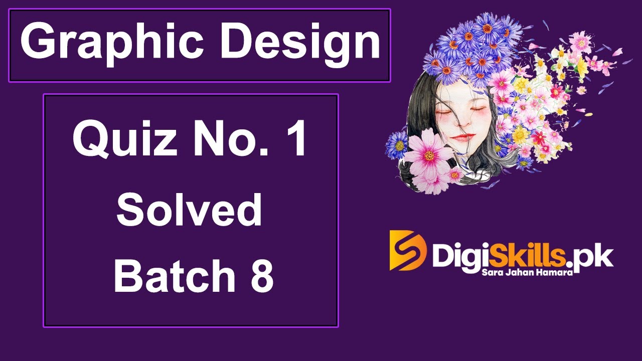 Digiskills: Graphic Design Quiz 1 Solution Batch 8 2020 || Graphic ...