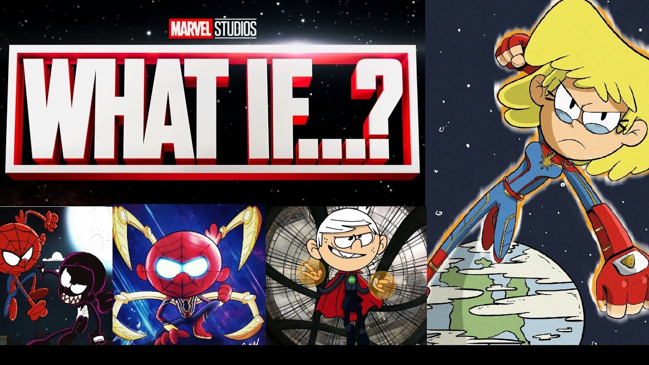 Loud House - Marvel WHAT IF...? 💖 - YouTube