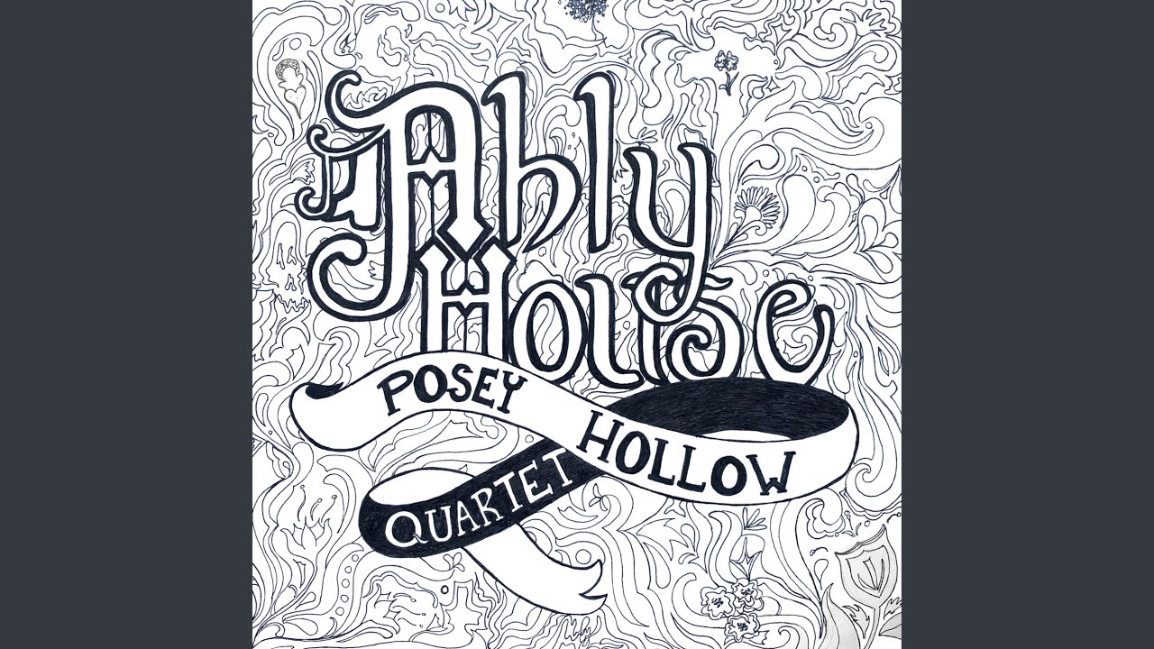 Posey Hollow Quartet - Ably House: Song Lyrics, Music Videos & Concerts