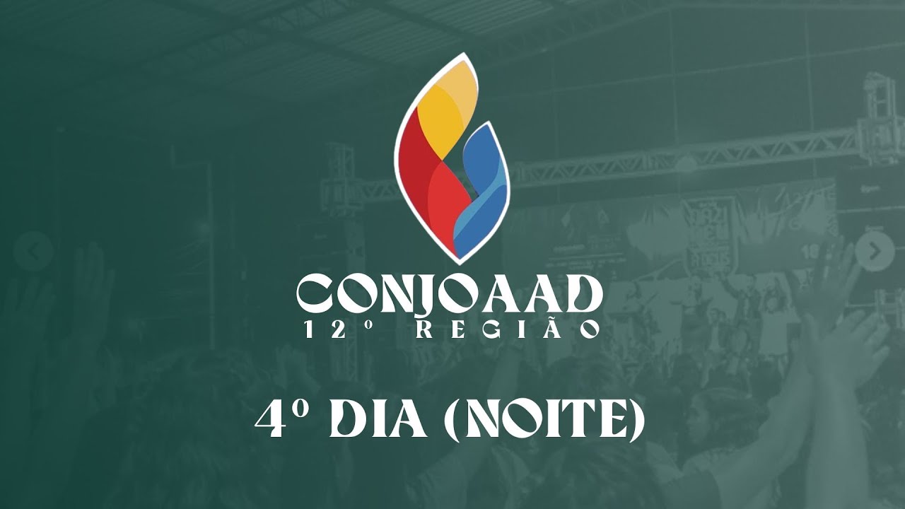 CONJOAAD 2024 | AO VIVO - QUARTO DIA (NOITE) | 12ª REGIÃO - YouTube