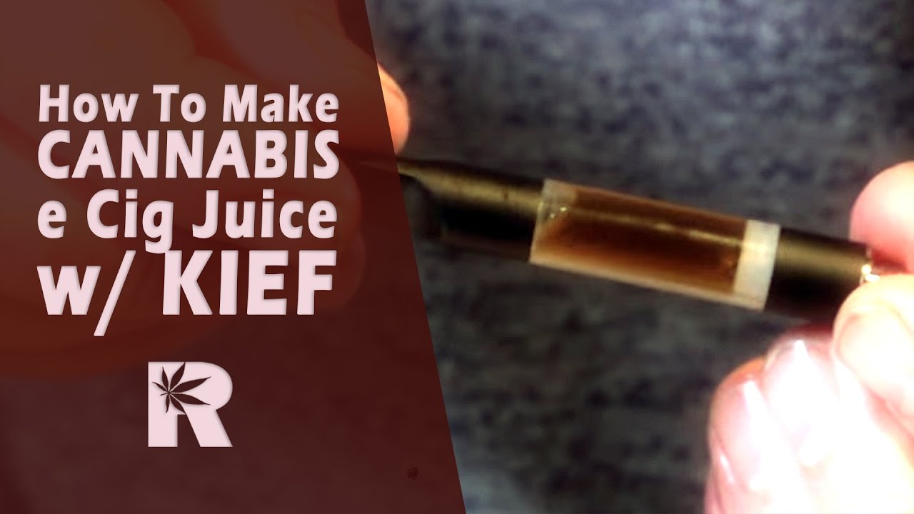 How to make Cannabis e Cig Juice with Kief - Cannabasics #7 - YouTube