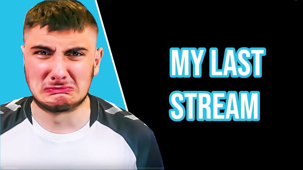 My LAST stream... - YouTube