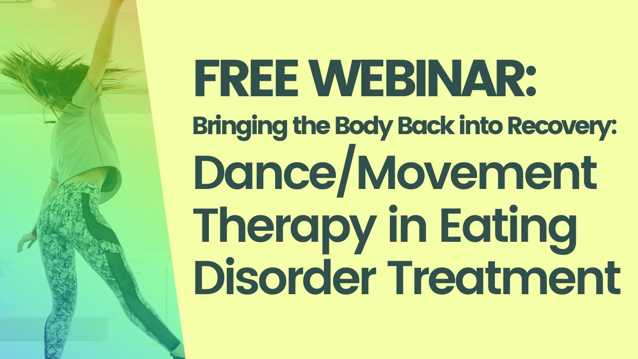 Dance Movement Therapy in Eating Disorder Treatment Webinar: Bringing ...