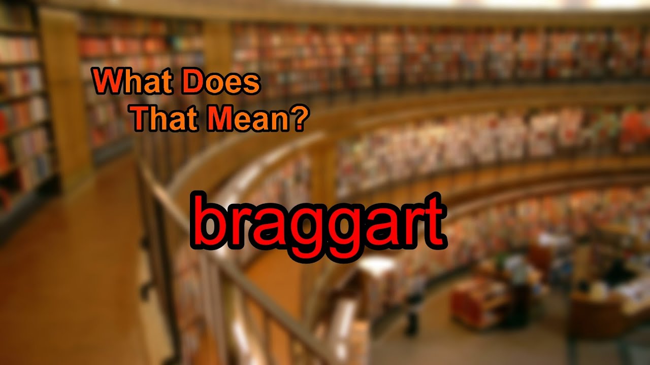 What does braggart mean? - YouTube