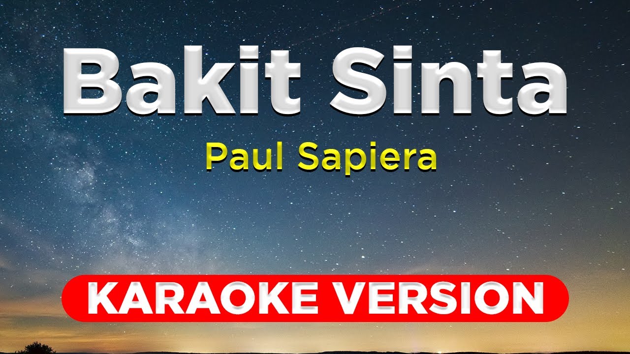 BAKIT SINTA - Paul Sapiera (KARAOKE VERSION with lyrics) - YouTube