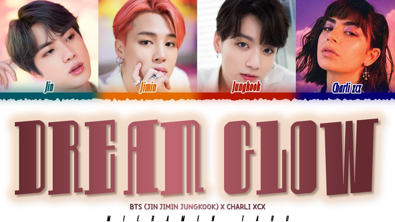 BTS (방탄소년단) - 'Dream Glow' (Feat. Charli XCX) Lyrics [Color Coded\Han ...