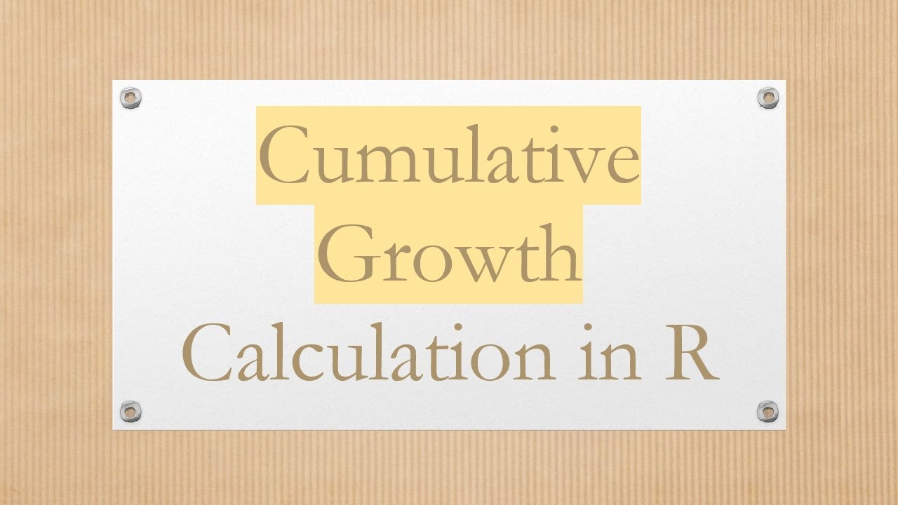 Cumulative Growth Calculation in R - YouTube