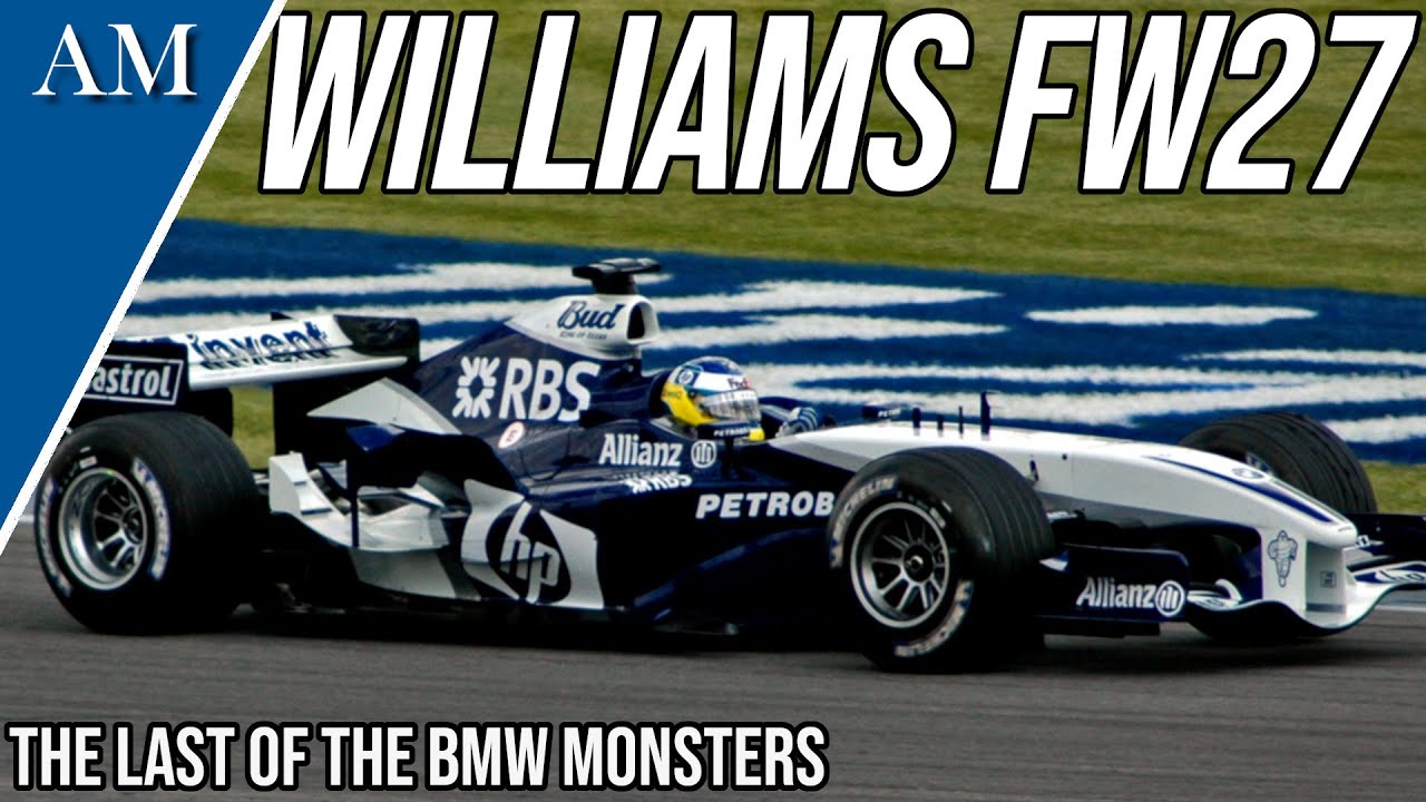 THE LAST BMW WILLIAMS! The Story of the Williams FW27 (2005) - YouTube