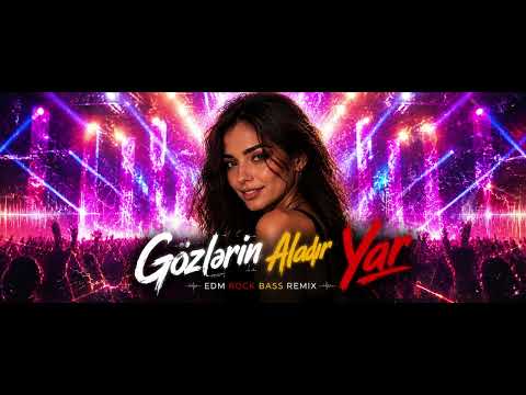 Gözlərin Aladır Yar | EDM Deep House Azeri Bass mp3