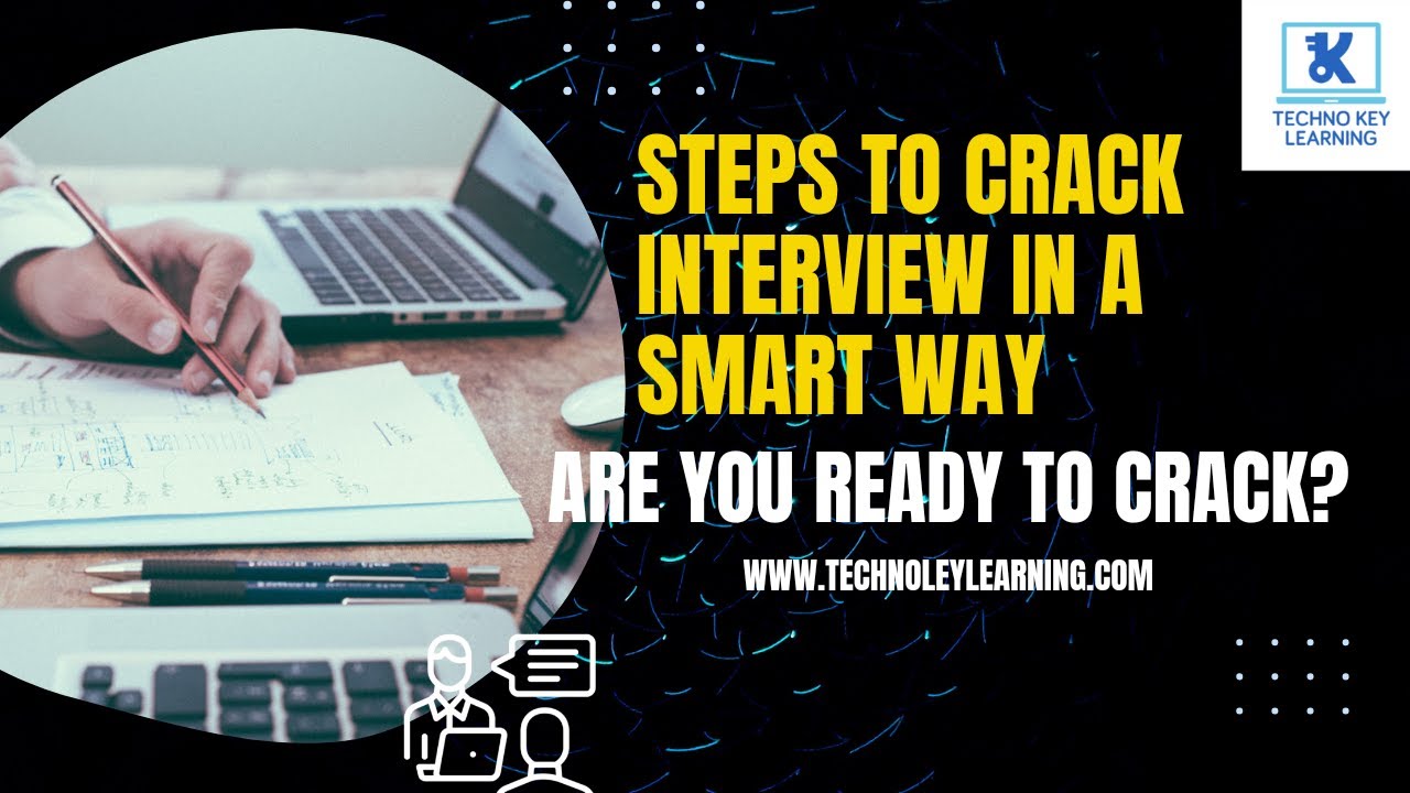 Steps To Crack Interview In A Smart Way TechnoKey Learning YouTube steps-to-crack-interview-in-a-smart-way-technokey-learning-youtube