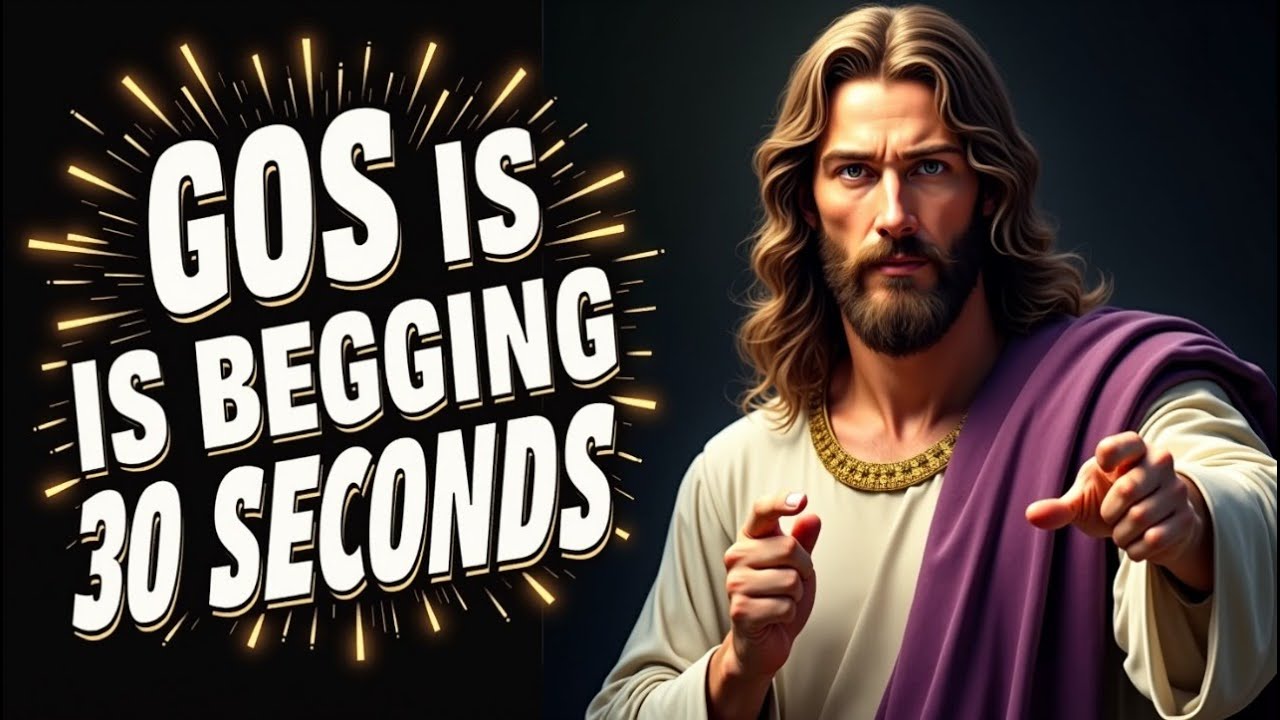 🔴 GOD IS BEGGING YOUR 30 SECOND | GOD'S MESSAGE | GOD HELPS | #jesus # ...