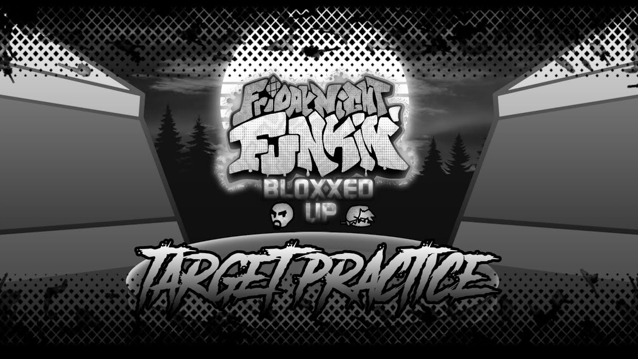 TARGET PRACTICE - FNF: BLOXXED UP [ OST ] - YouTube