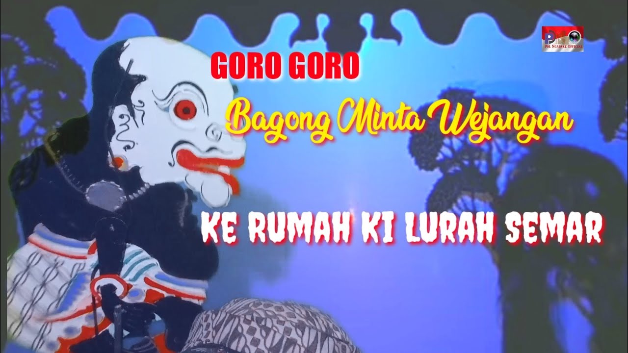 WAYANG KULIT || GORO GORO|| BAGONG DAN GARENG MINTA WEJANGAN KE SEMAR @polngapakeofficial - YouTube