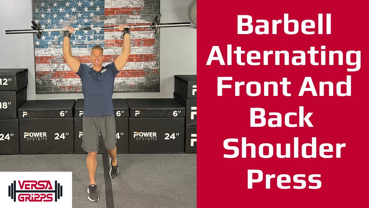 Barbell Alternating Front And Back Shoulder Press with Versa Gripps ...