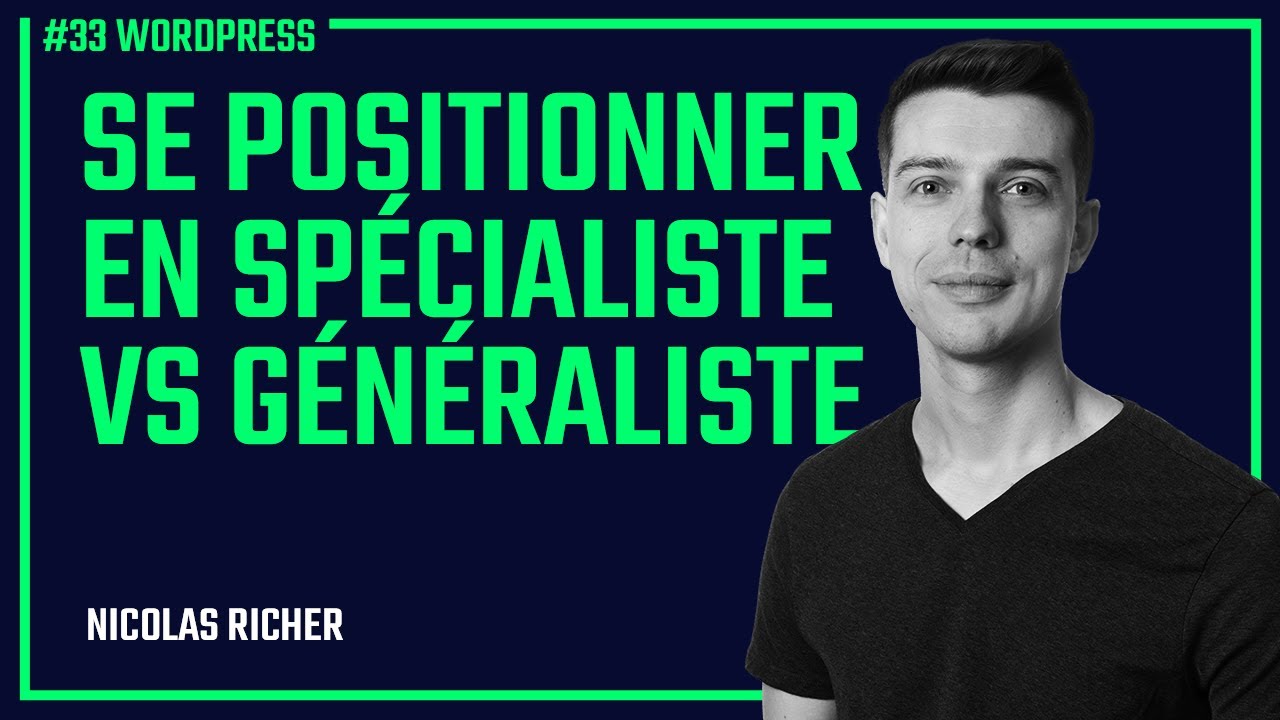 WORDPRESS : Se positionner en spécialiste VS généraliste - Nicolas ...