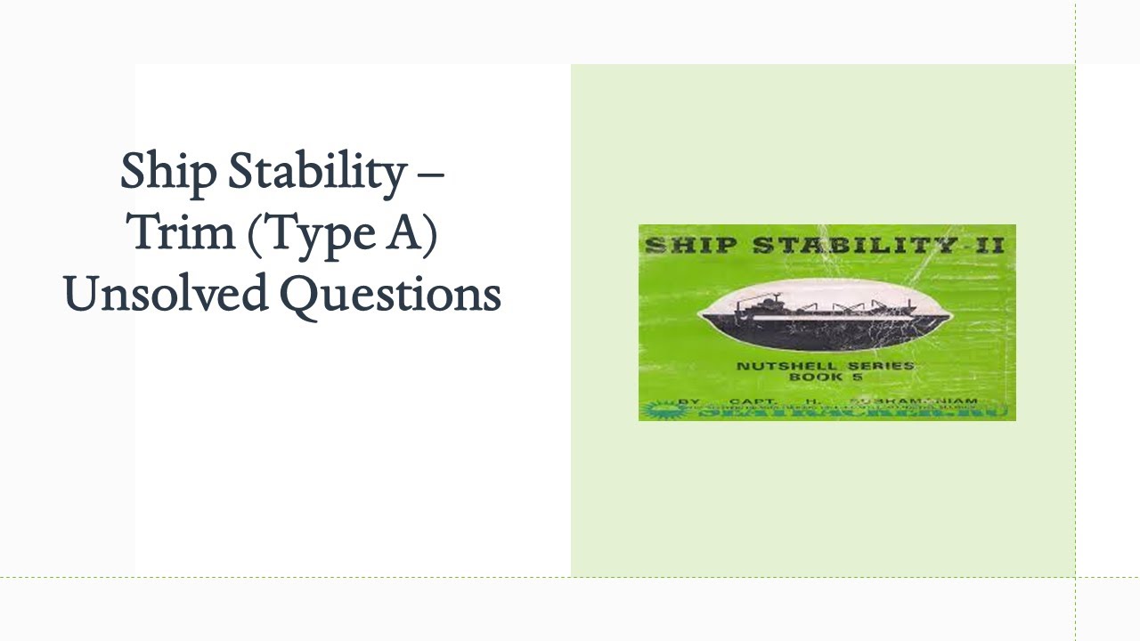 Ship Stability II (Trim - Type A) - Ex 22 Q20 (Capt Subramaniam) - YouTube