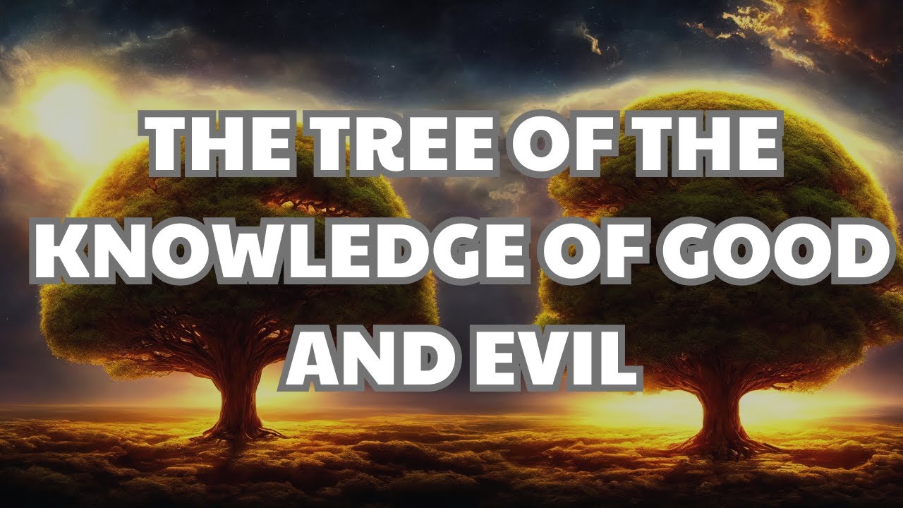 The Tree of the Knowledge of Good and Evil Explained | Bible Secrets of ...