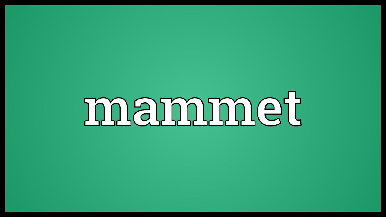 Mammet Meaning - YouTube