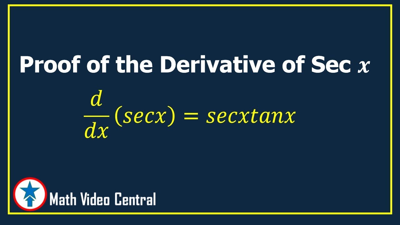 Derivative Of Sec x PROOF Calculus Math Video Central YouTube