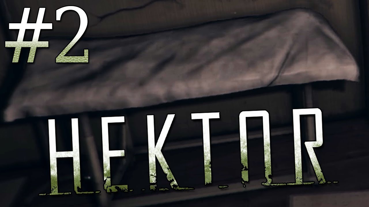 Let's Play HEKTOR Gameplay - Part 2 - "LOST TAPES" - Hektor Horror Game ...
